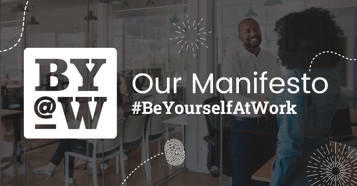 #BeYourselfAtWork Manifesto | How to be yourself at work